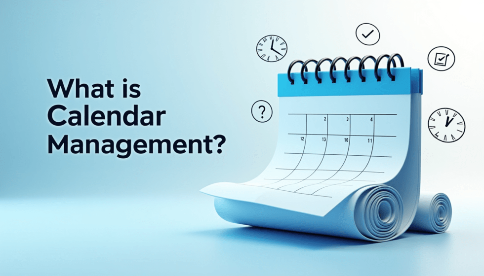 What Is Calendar Management? Efficiently Organising Your Time & Schedule