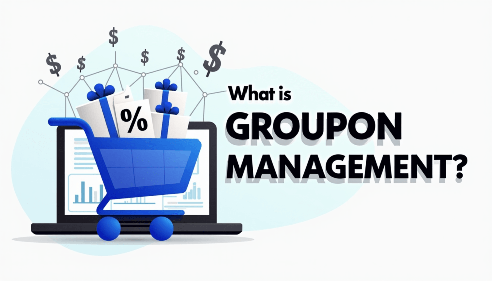 What Is Groupon Management? Running and Optimising Groupon Campaigns ...