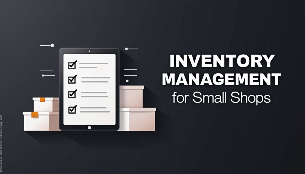 Inventory Management: Best Practices for Small Shop Owners