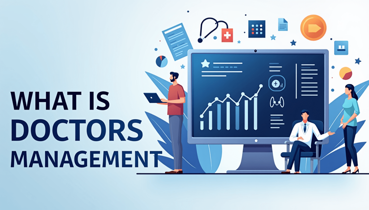 What Is Doctors Management? Optimising Medical Practices & Patient Care
