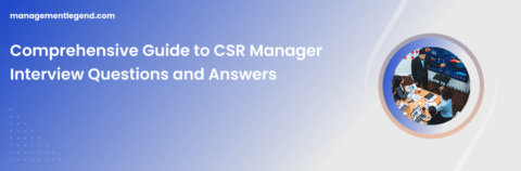 CSR Manager Interview Guide: Top Questions and Answers